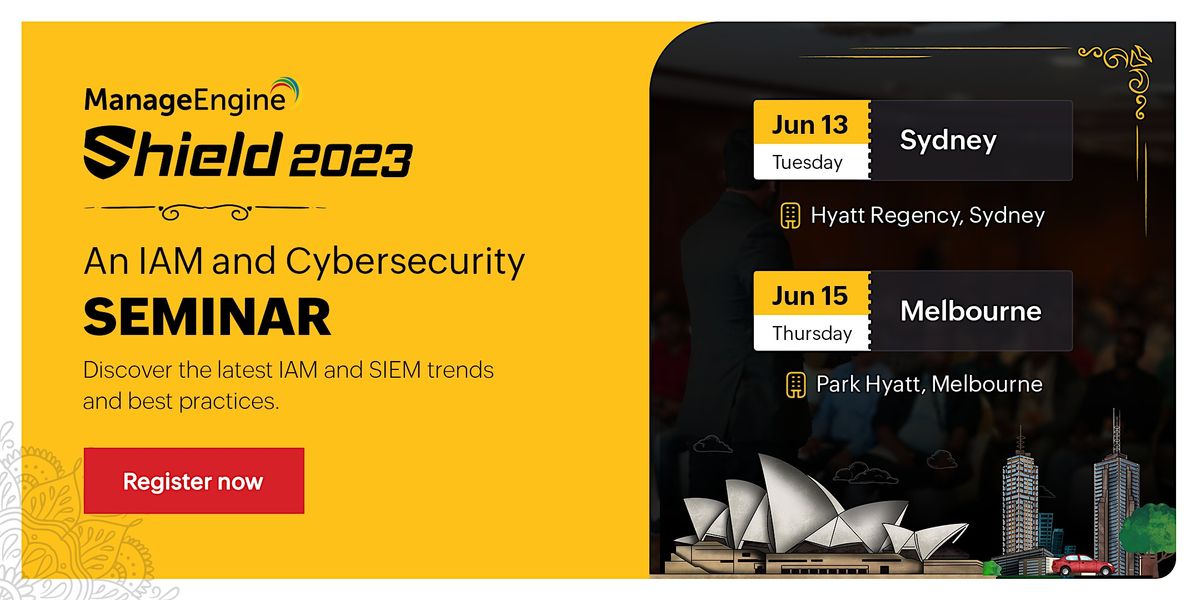 Shield 2023 - An IAM and Cybersecurity Seminar - Sydney, Australia ...