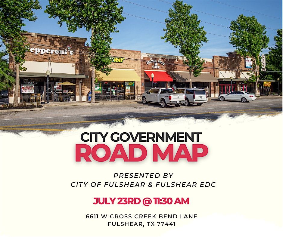 City Government Road Map, City of Fulshear, 23 July 2024 | AllEvents.in
