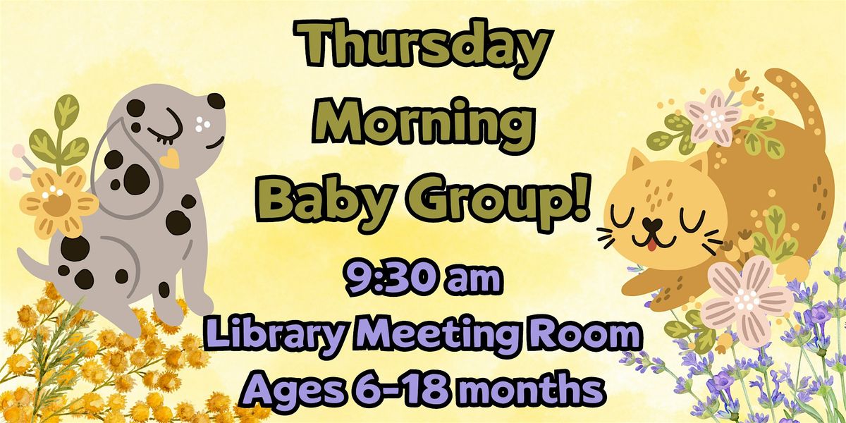 Thursday Morning Baby Group, Ages 6-18 Mos. @ Library Meeting Room ...