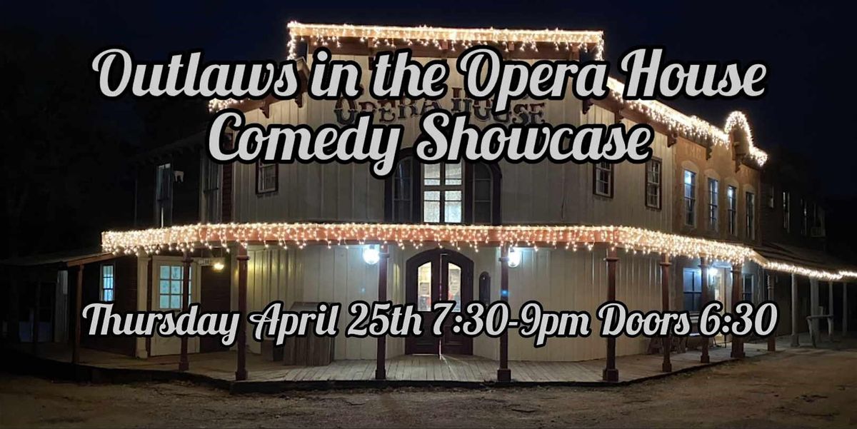 Outlaws in the Opera House Comedy Showcase Vol 4, 7A Ranch, Wimberley ...