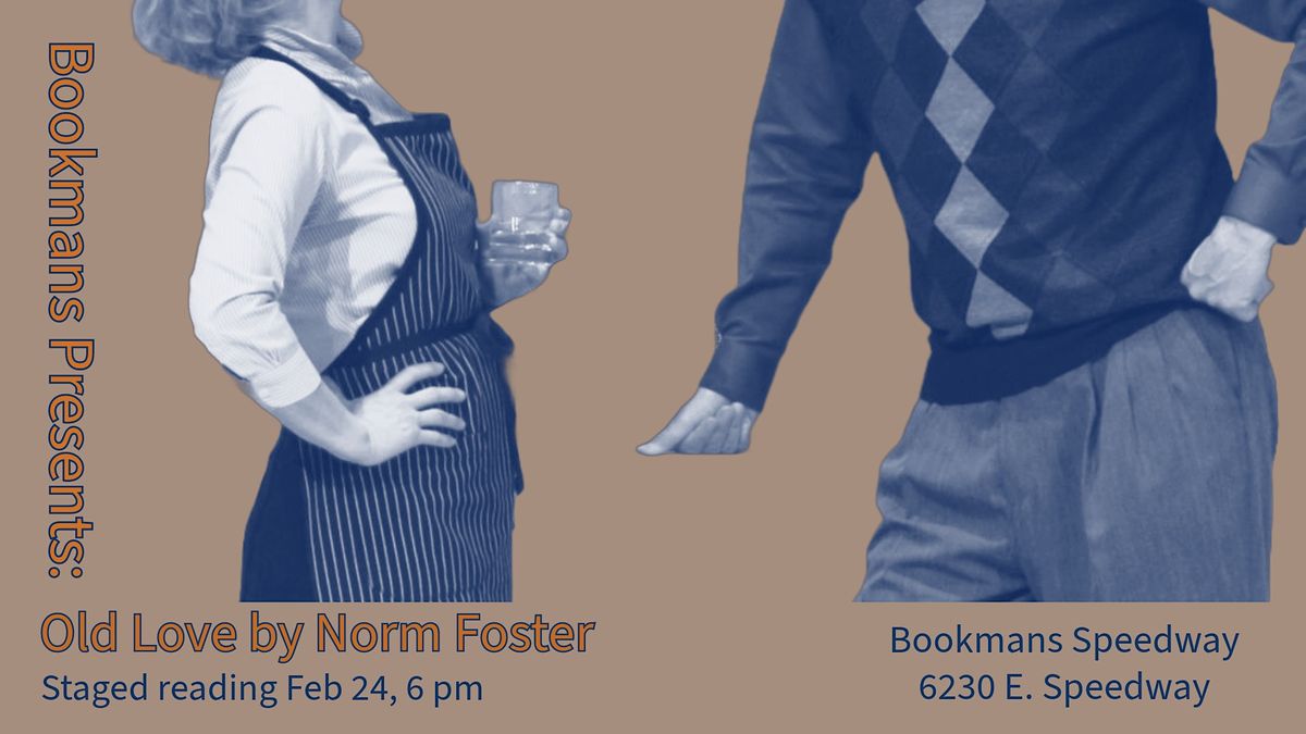 Bookmans Presents: Old Love by Norm Foster, Bookmans East Entertainment ...