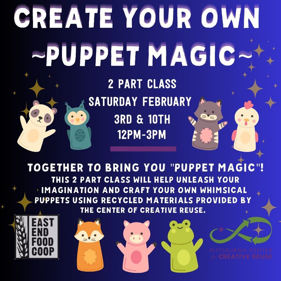 Create your own Puppet Magic with Center of Creative Reuse & East End ...