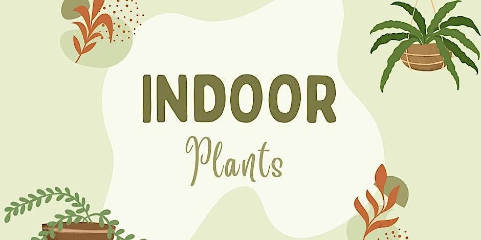 Indoor Plants - Thursday, April 11 - 2:00 pm, Hart Memorial Library ...