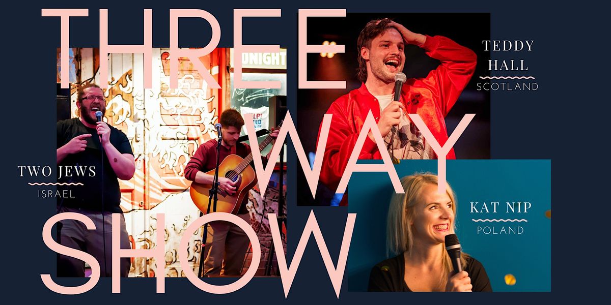 English Comedy | Three Way Show | Teddy, Kat & Two Jews, The Wall ...