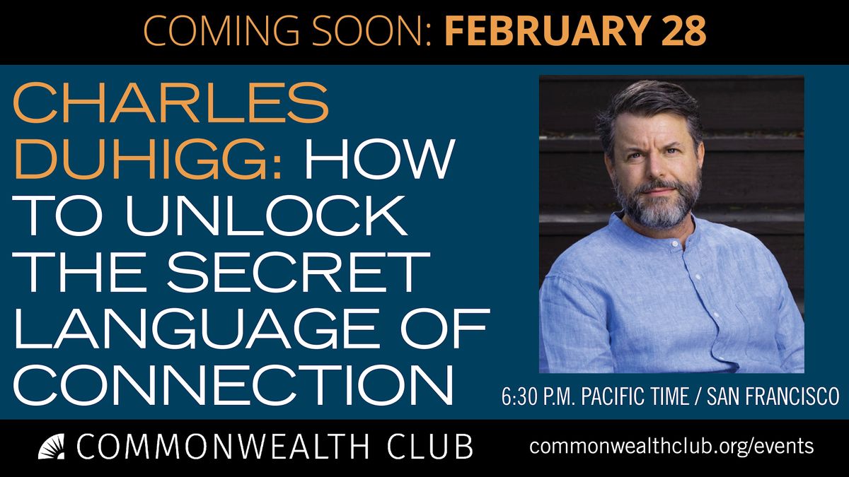 Charles Duhigg: How to Unlock the Secret Language of Connection, The ...