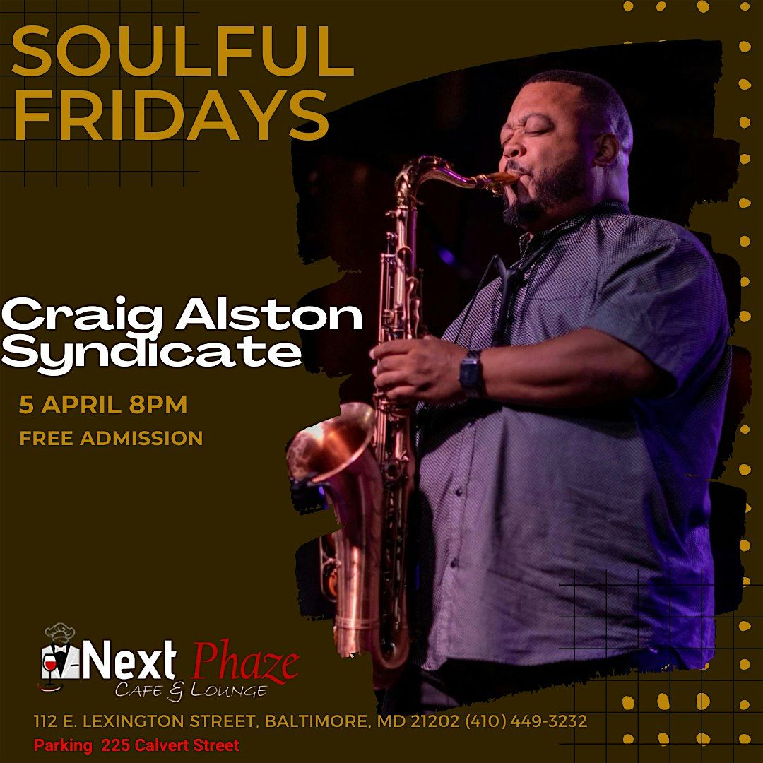 Soulful Fridays ft. Craig Alston Syndicate, Next Phaze Cafe & Lounge, Baltimore, 5 April 2024 ...
