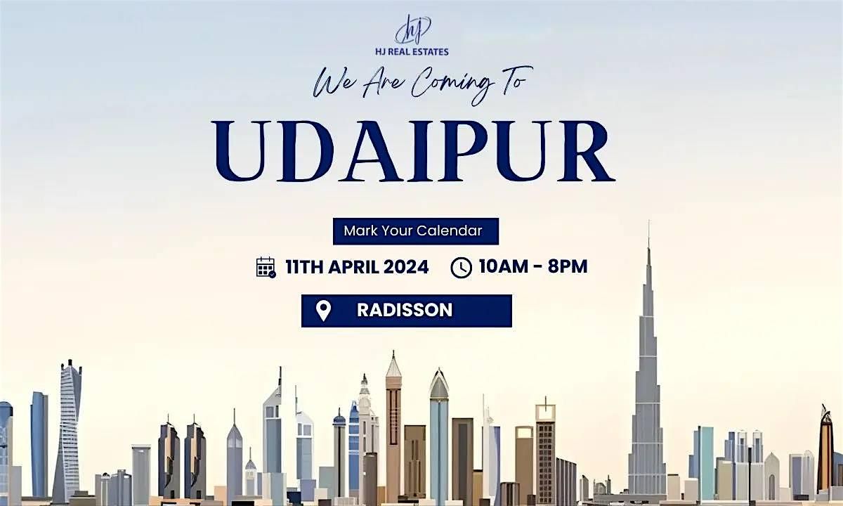 Upcoming Dubai Real Estate Event in Udaipur, Radisson Udaipur, 11 April ...