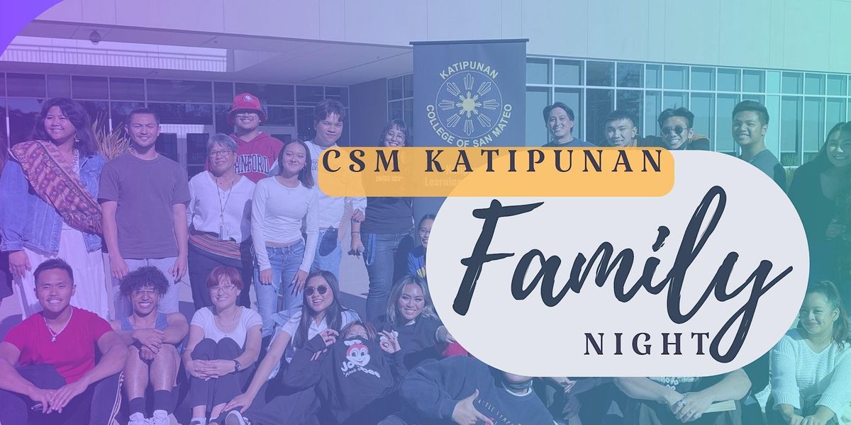 FAMILY NIGHT - Katipunan Learning Community CSM, College of San Mateo ...