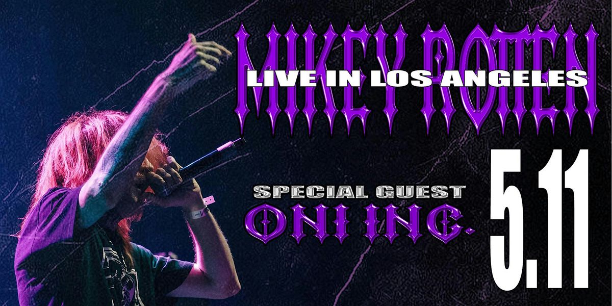 MIKEY ROTTEN LIVE IN LOS ANGELES, 4243 City Terrace Dr, Los Angeles, 11 ...