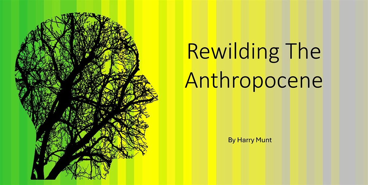 Rewilding The Anthropocene Talk, Queen Elizabeth Country Park, Horndean ...