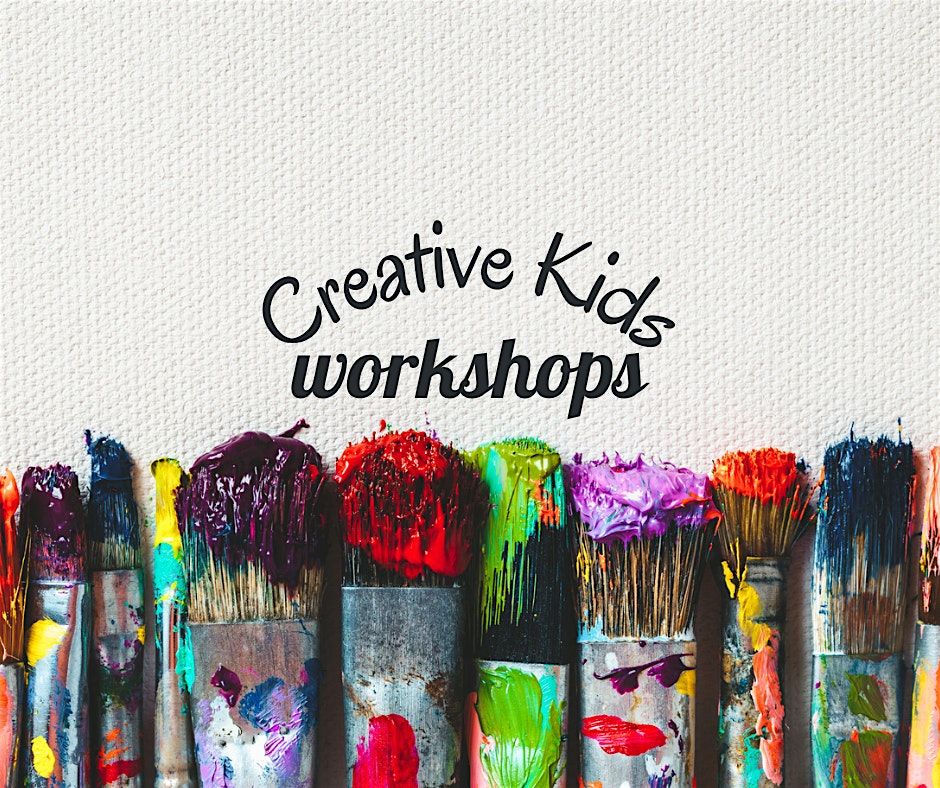 Session 2: Creative Kids Workshops Ages 10-14, 102 Campbellsville St ...