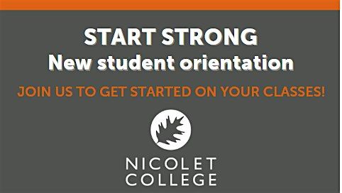START STRONG: New Student Orientation for Summer 2024, Nicolet Area ...