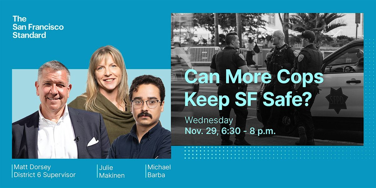 San Francisco Standard Presents: Can More Cops Keep Us Safe?, Manny's ...