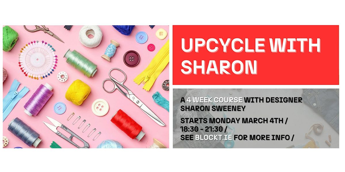 Upcycle With Sharon // A 4 Week Course with Designer Sharon Sweeney ...