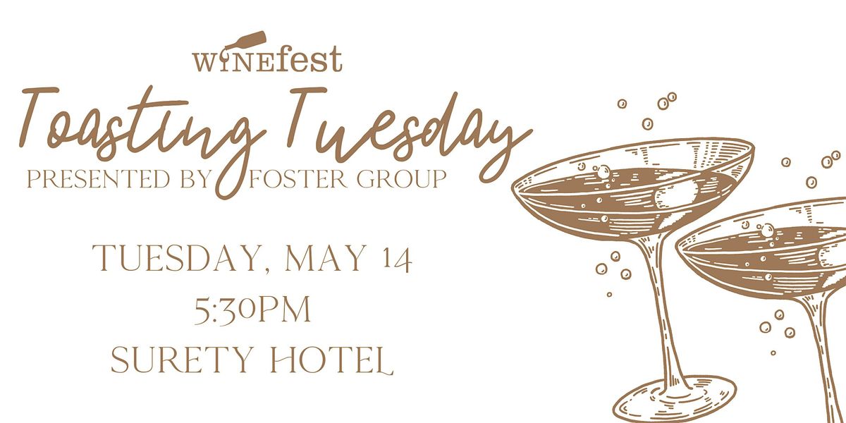 Toasting Tuesday presented by Foster Group, Surety Hotel, Des Moines ...