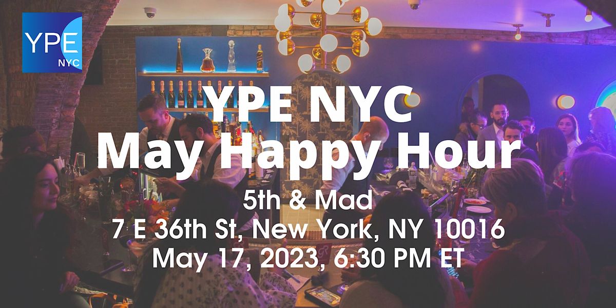 YPE NYC May Happy Hour, 5th & Mad, New York, 17 May 2023 | AllEvents.in ...