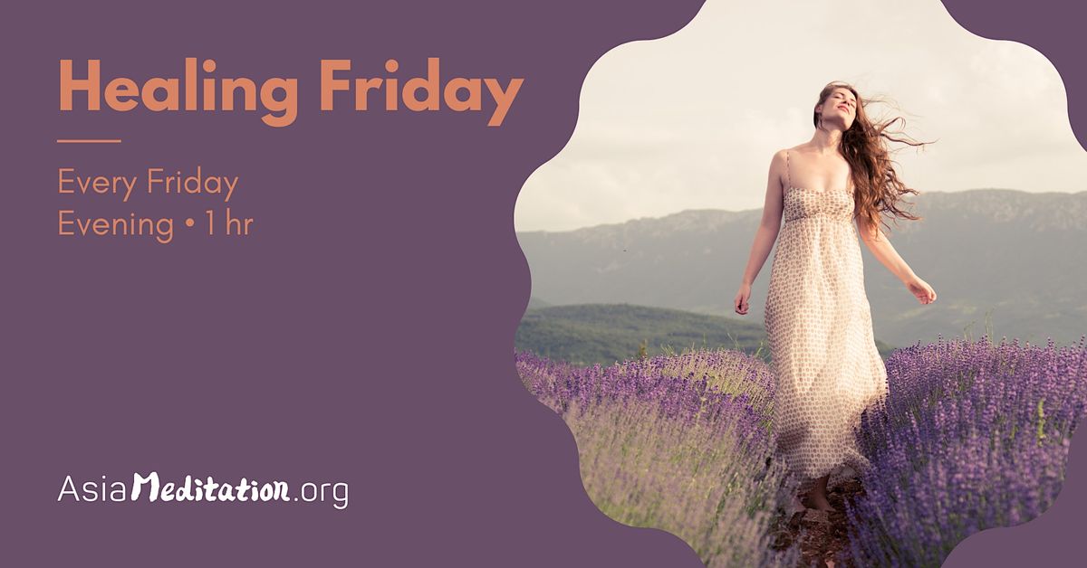 Healing Friday • Free Online Meditation • Every Friday 10pm •, Online ...