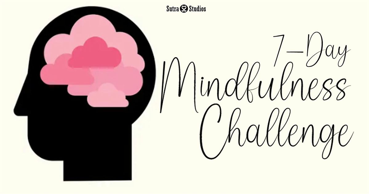 7-Day Mindfulness Challenge, May 21 2024 | Online Event | AllEvents