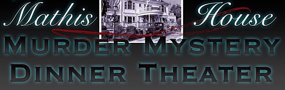Best Laid Plans M**der Mystery Dinner Show at the Historic Mathis House, Mathis House a ...
