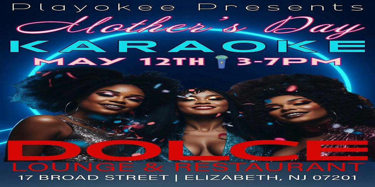 Playokee Host Mothers Day Brunch and Karaoke at Dolce Lounge, Dolce ...