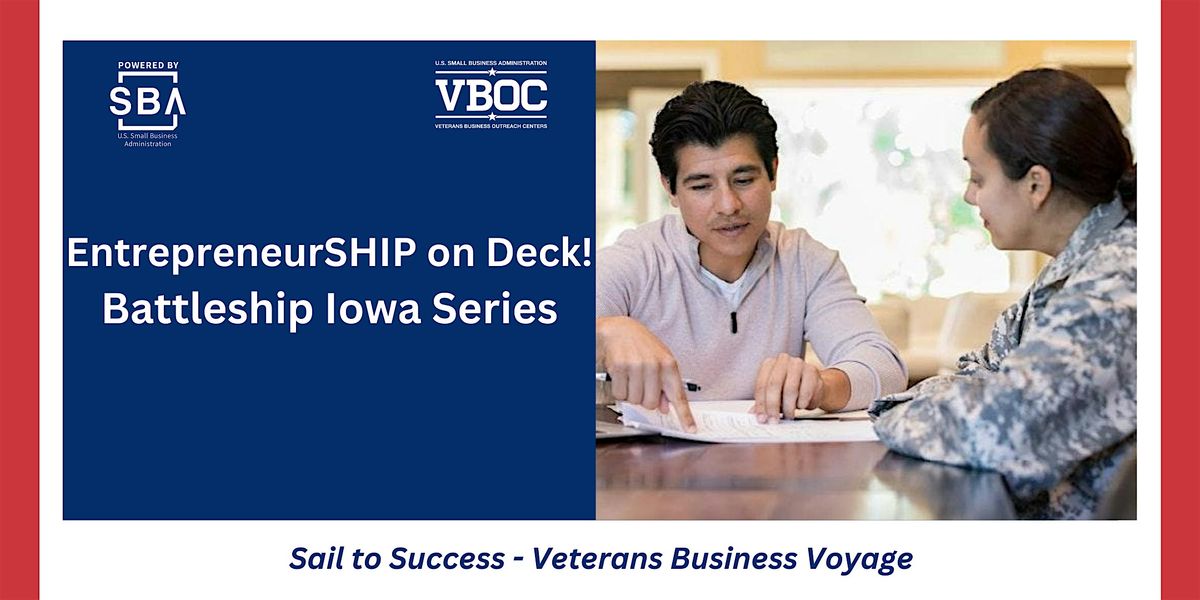 LA Regional VBOC Presents Battleship Iowa EntrepreneurSHIP Series, 250 S Harbor Blvd, Los ...