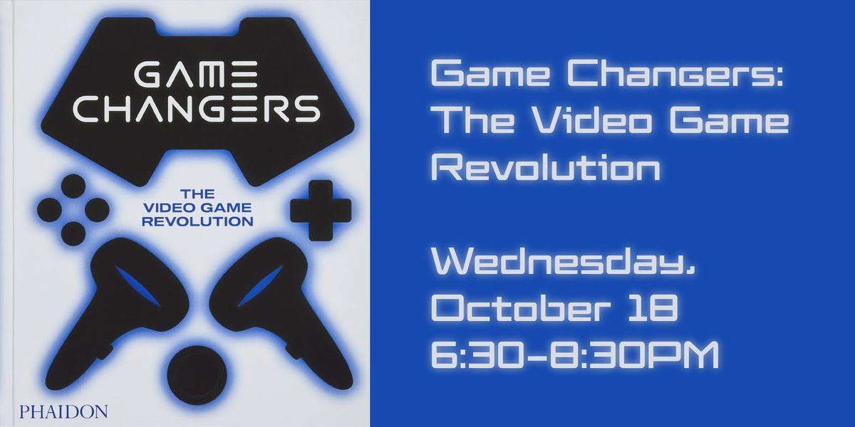Game Changers~The Video Game Revolution, Parsons - Starr Foundation ...
