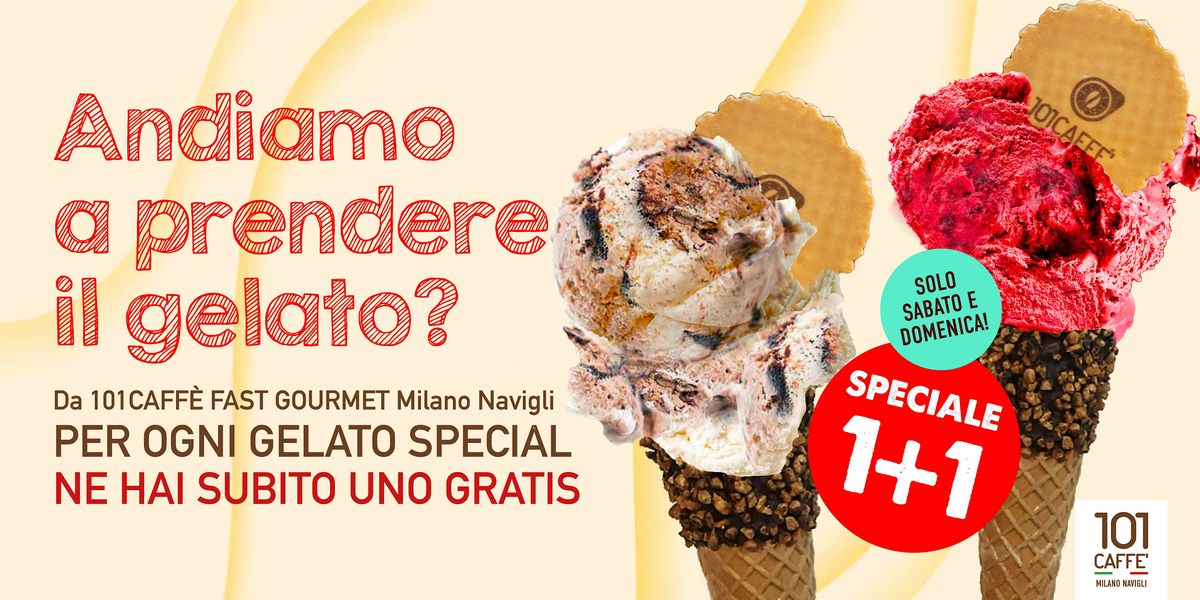 SPECIALE PRIMAVERA PER OGNI GELATO SPECIAL NE HAI UNO SUBITO IN OMAGGIO ...