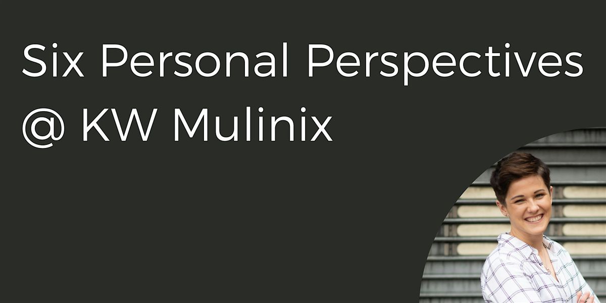Six Personal Perspectives, Keller Williams Mulinix Realty and KW ...