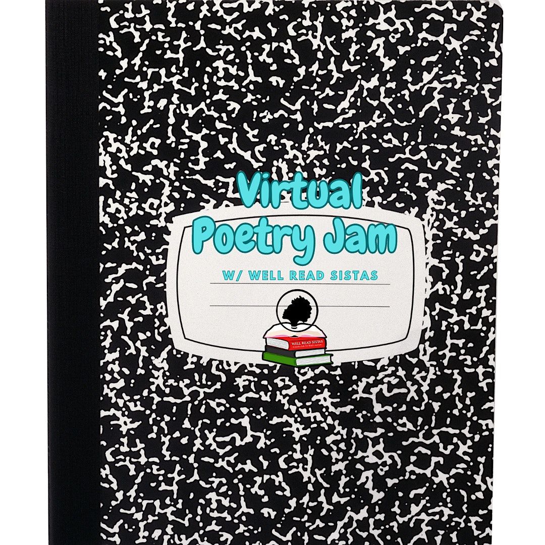 Virtual Poetry Jam w/ Well Read Sistas, April 30 2023 | Online Event ...