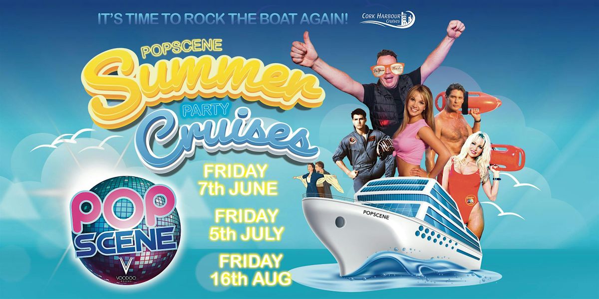 Popscene Summer Cruise Party Package Fri 5th July, Cork Harbour Cruises ...