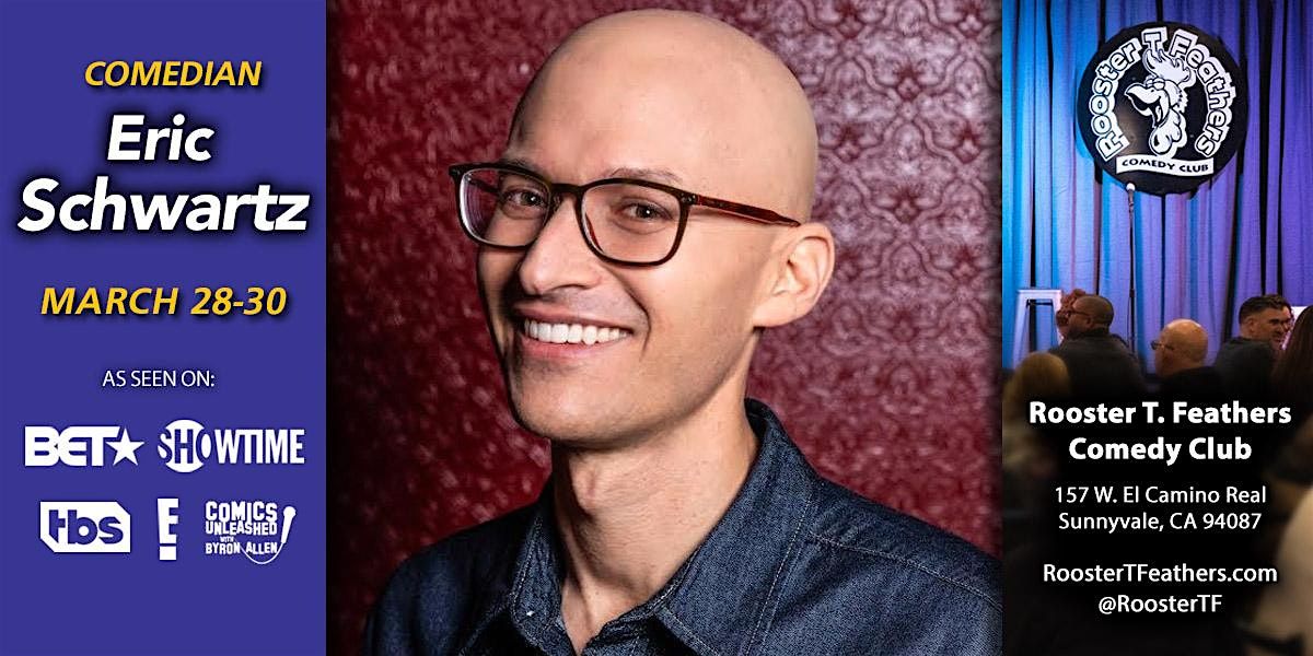Comedian Eric Schwartz, Rooster T Feathers Comedy Club, Sunnyvale, 28 ...