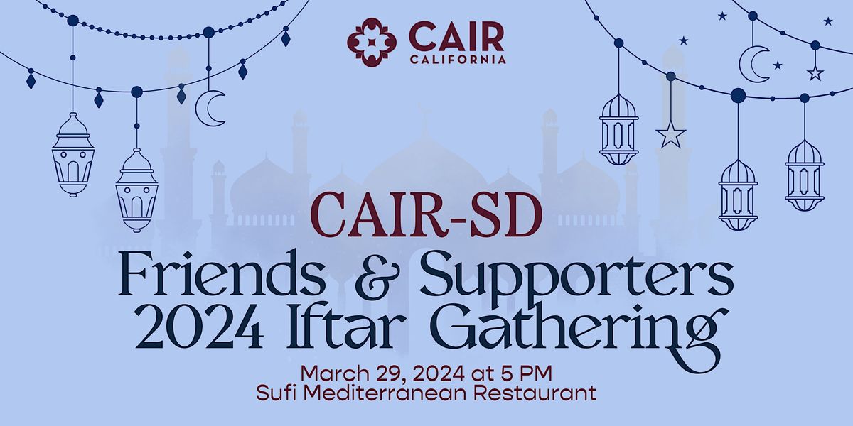 CAIR-SD Friends & Supporters Iftar Gathering, Sufi Mediterranean ...