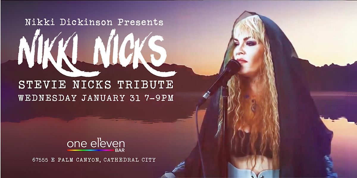 Nikki Nicks: Stevie Nicks Tribute with Nikki Dickinson, one eleven bar, Cathedral City, 31 ...