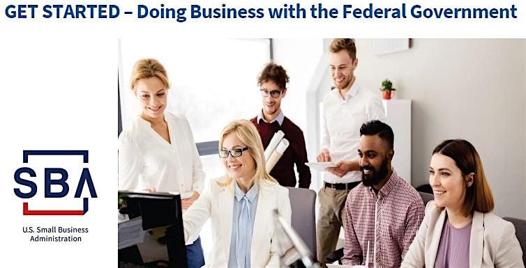 GET STARTED-Doing Business with the Federal Government, April 17 2024 ...
