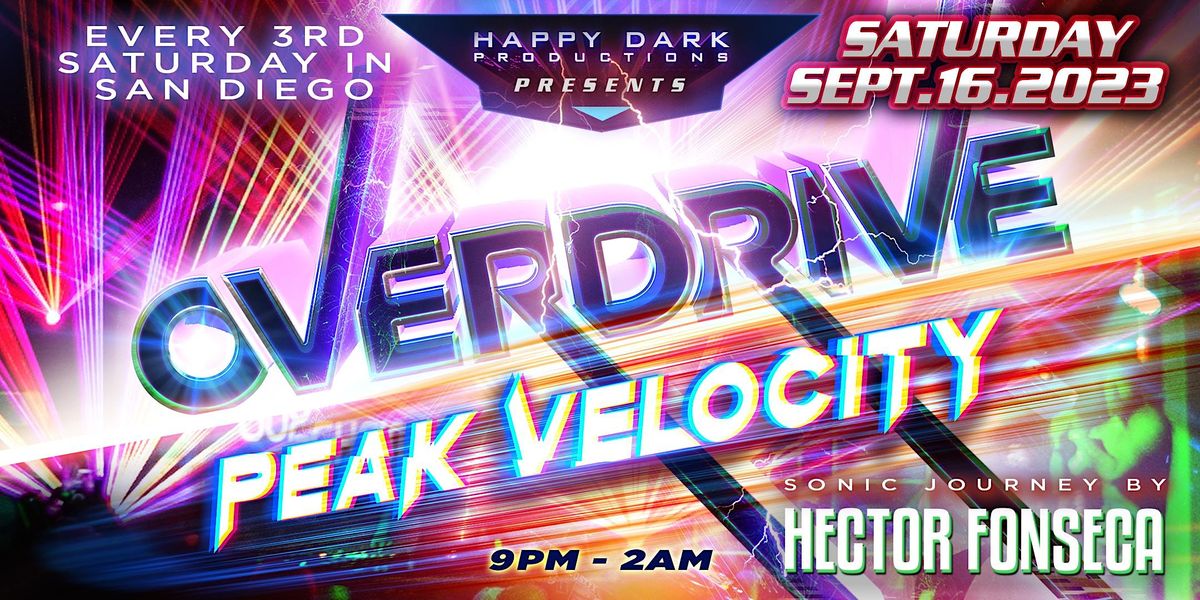 OVERDRIVE: Peak Velocity with Hector Fonseca, Spin Nightclub, San Diego ...