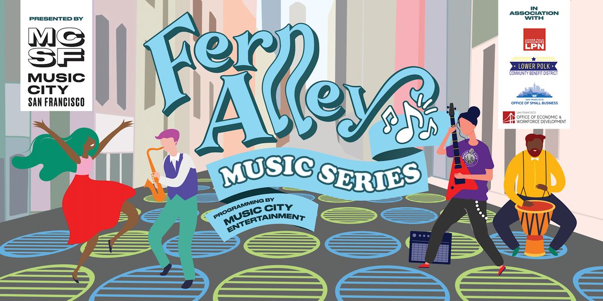 Music City SF Presents the Fern Alley Music Series, Fern Street, San ...