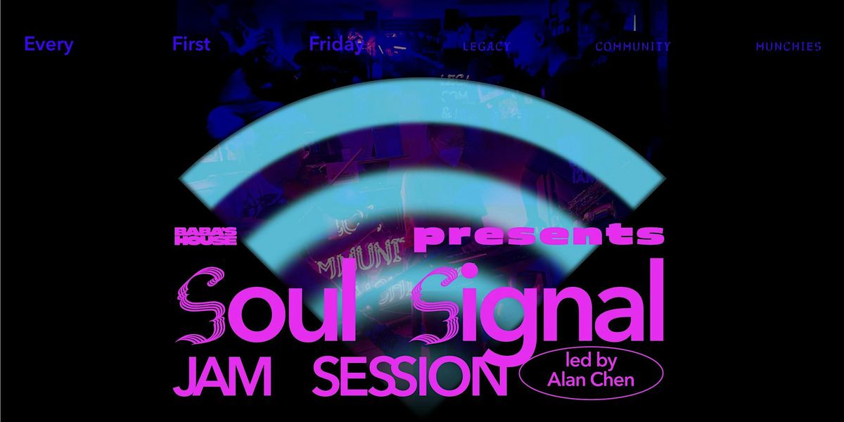 Babas House presents: Soul Signal Jam Session, Baba's House, Oakland ...