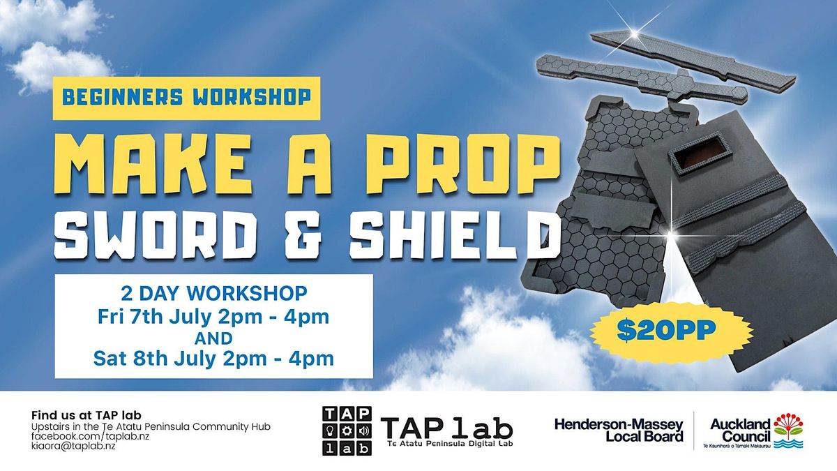 2 Day Beginners Workshop: MAKE YOUR OWN PROP SWORD AND SHIELD!, TAP lab ...