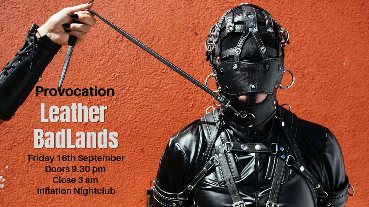 Provocation Leather Badlands, Inflation Entertainment Complex ...