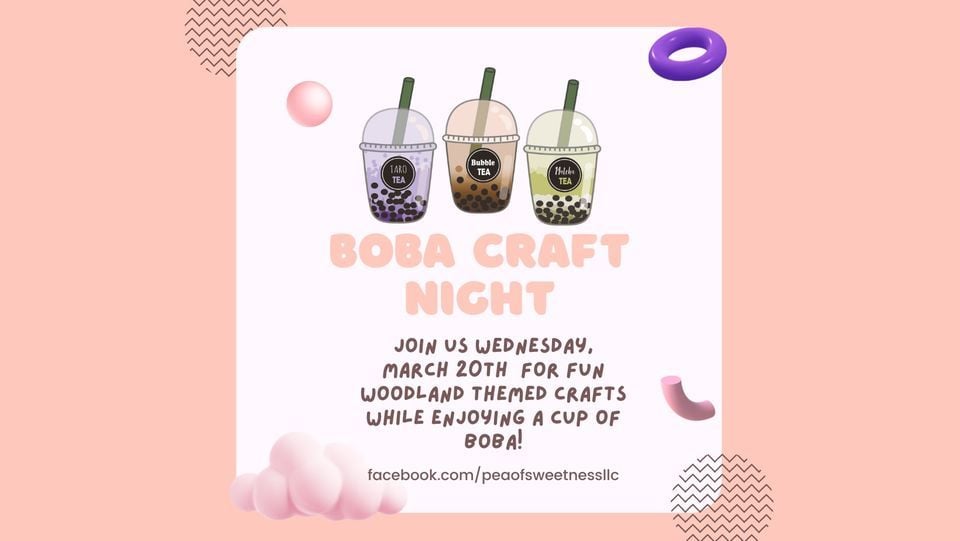 Boba Craft Night - March Theme: Woodlands, Pea of Sweetness, Lima, 20 ...