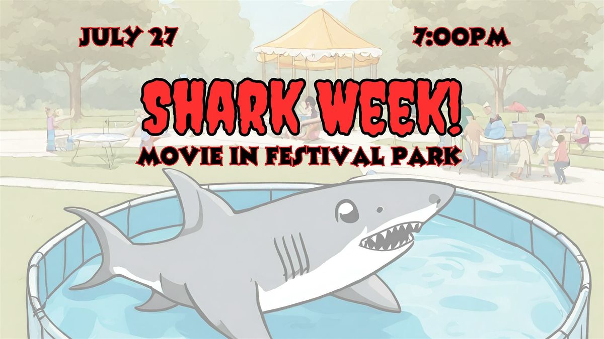 Shark Week Celebration and Movie in Festival Park, Festival Park ...