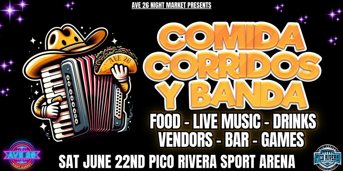 COMIDA, CORRIDOS & BANDA AT AVE 26 NIGHT MARKET, Pico Rivera Sports ...