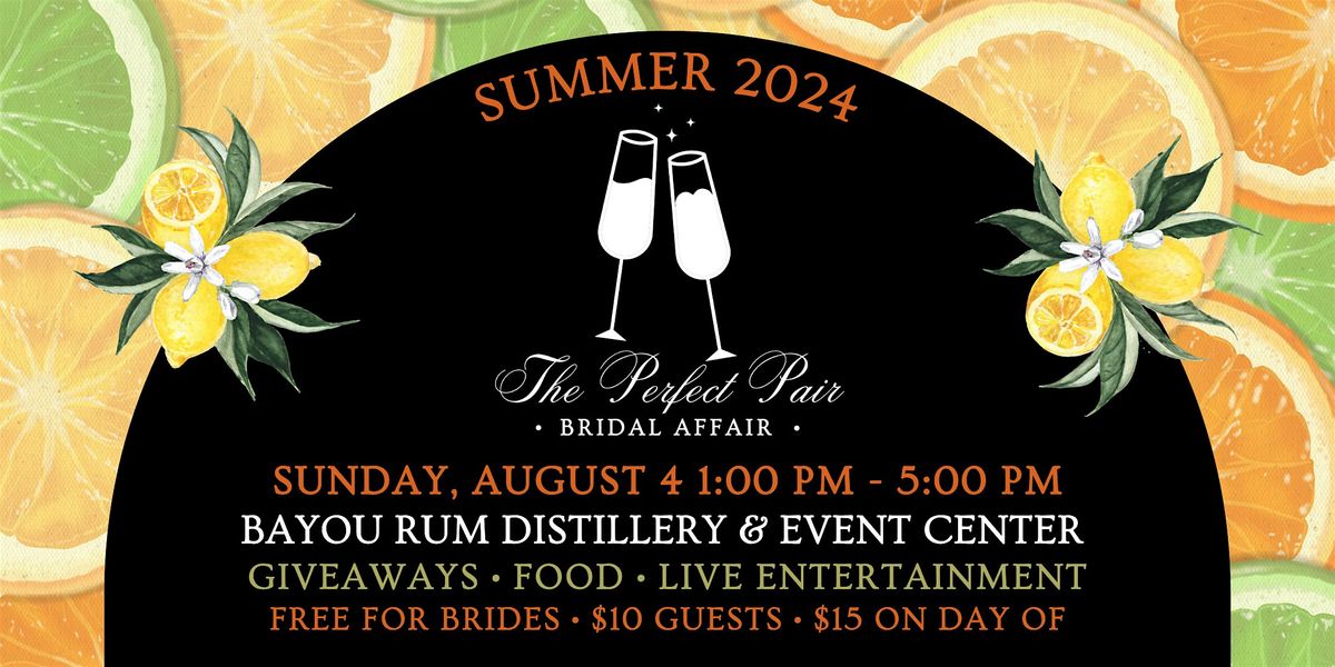 The Perfect Pair Bridal Affair Summer 2024, Bayou Rum Distillery ...