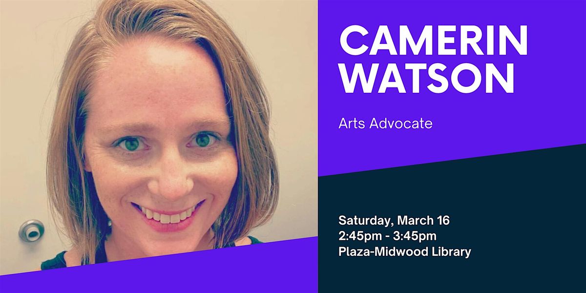 Arts Advocacy with Camerin Watson, Plaza Midwood Library, Charlotte, 16 ...