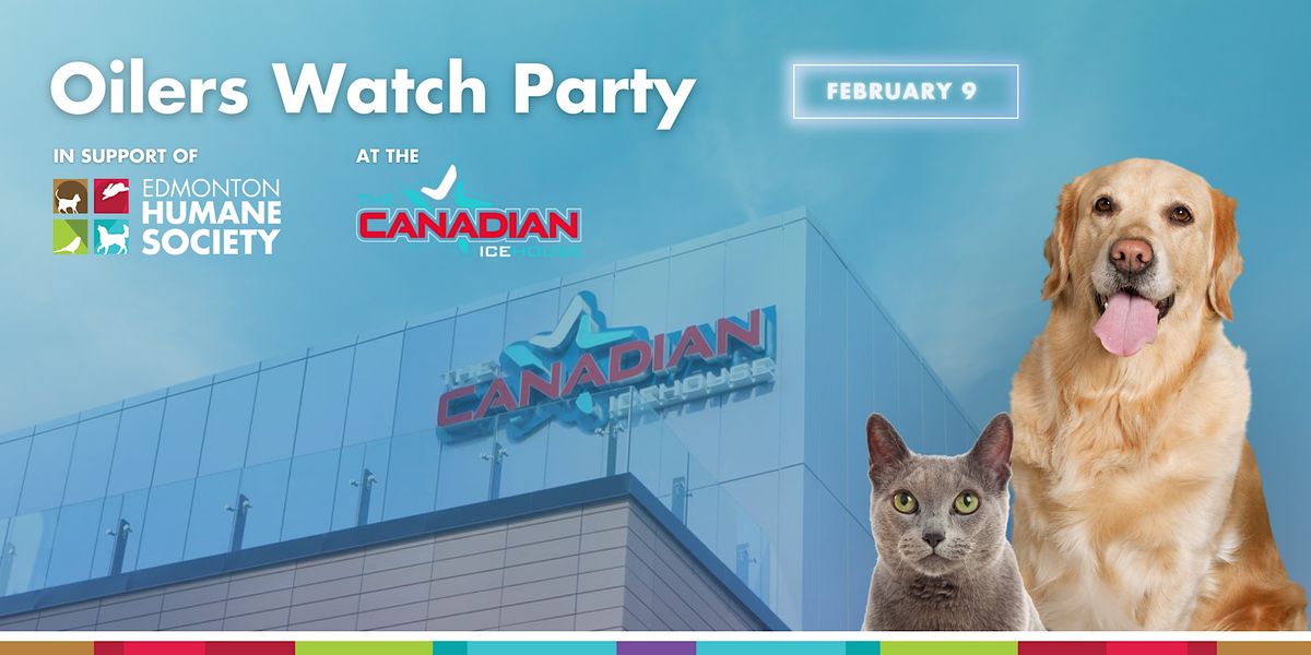 Oilers Watch Party with EHS at The Canadian Icehouse, 10332 103 St NW ...