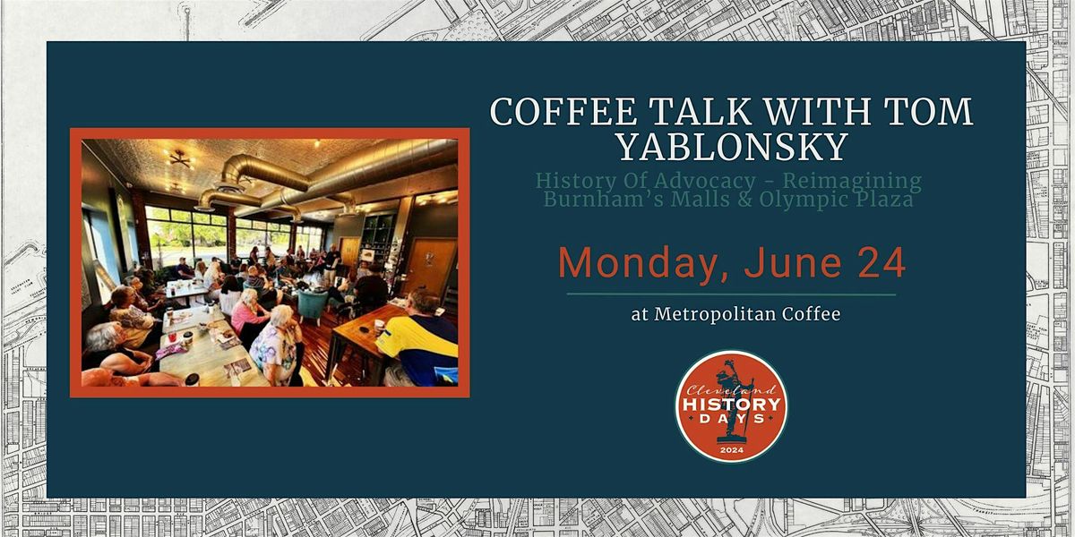 Coffee Talk With Tom Yablonsky, Metropolitan Coffee, Cleveland, 24 June ...