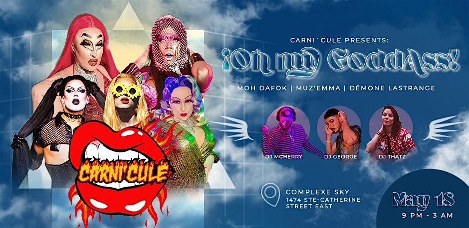 Carni’Cule: ¡Oh my GoddAss!, Complexe Sky, Montréal, 18 May to 19 May ...