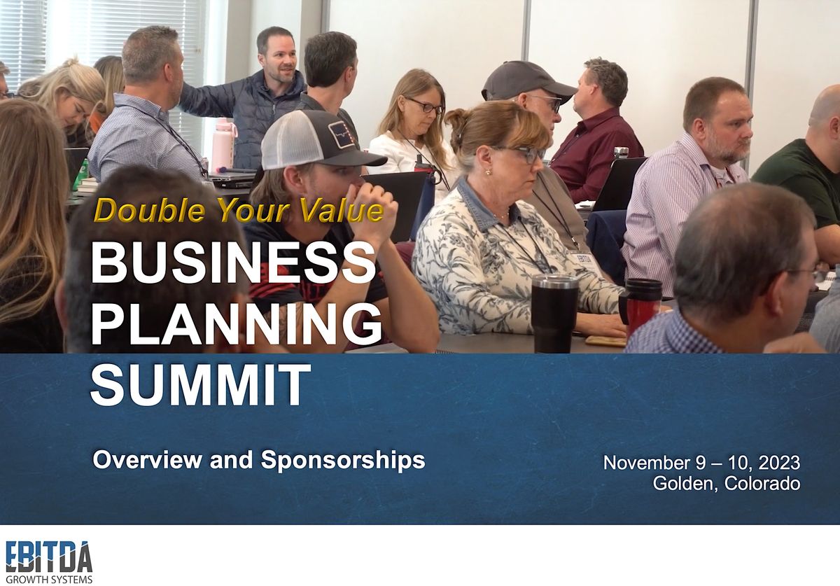 "Double Your Value" - Business Planning Summit for Advanced ...
