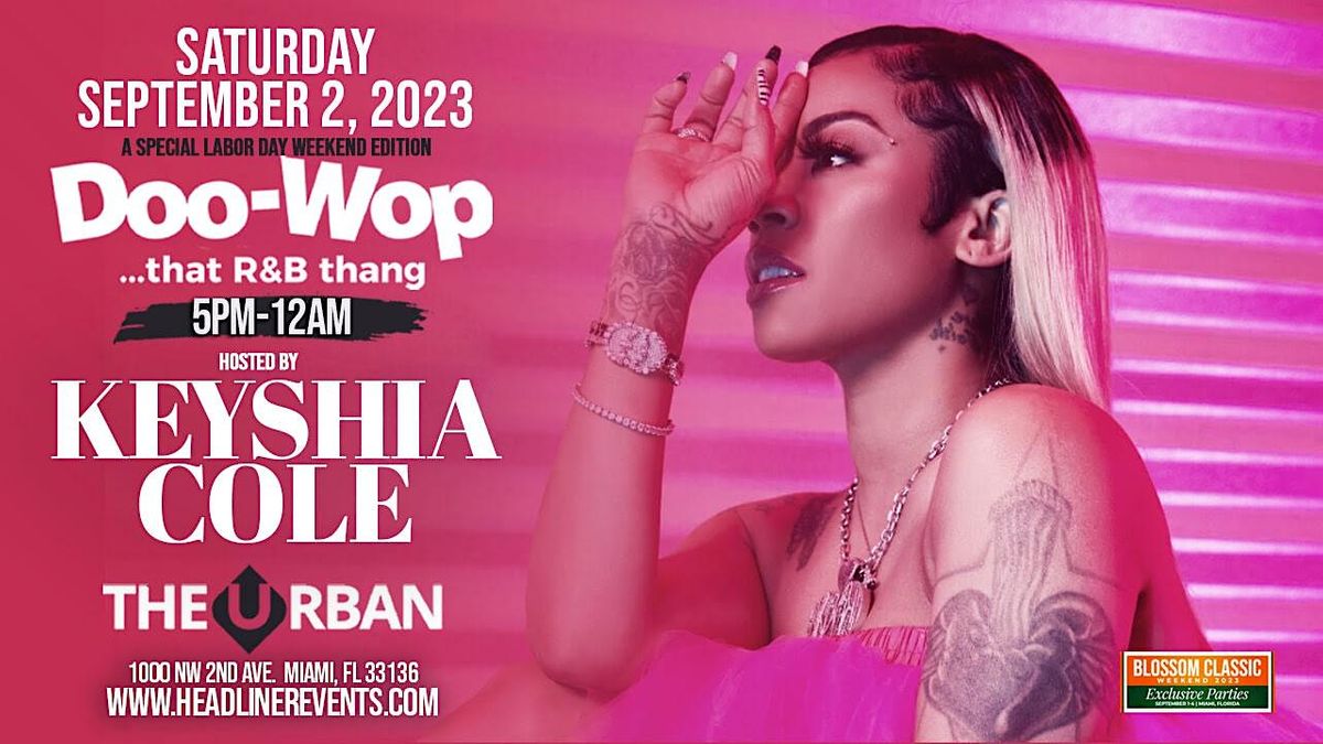 Doo-Wop: All R&B Soul Music "DAY" Experience Hosted by KEYSHIA COLE, The Urban, Miami, 2 ...
