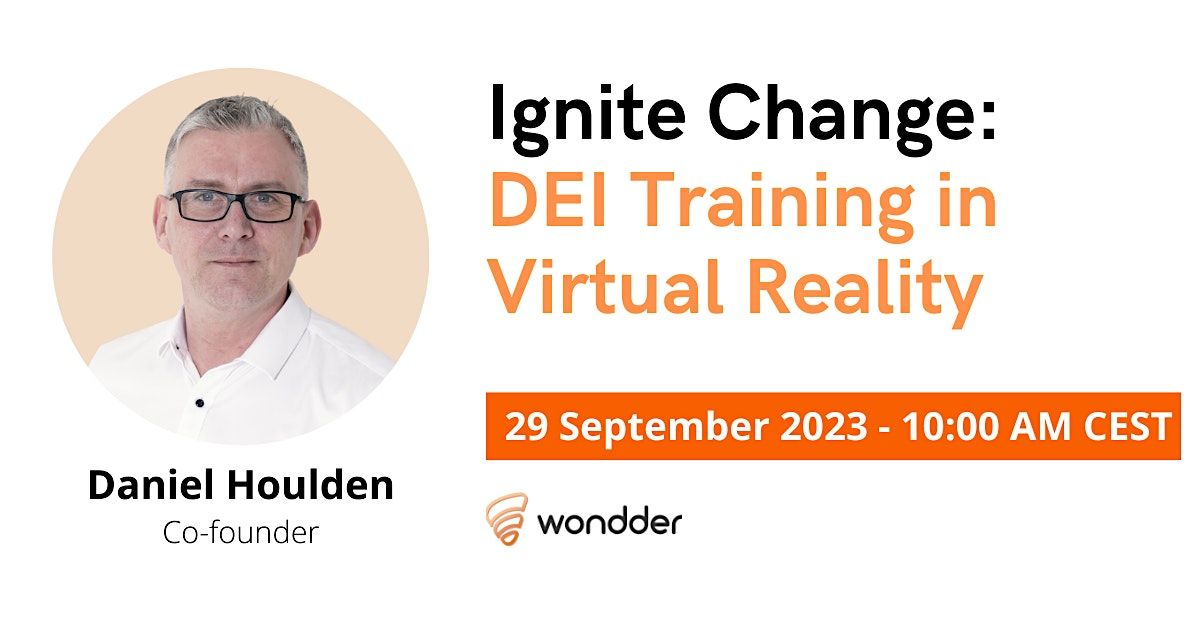 Ignite Change: DEI Training in Virtual Reality, 29 September 2023 ...